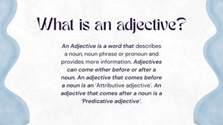 Adjectives presentation, definition and its types | PPTX