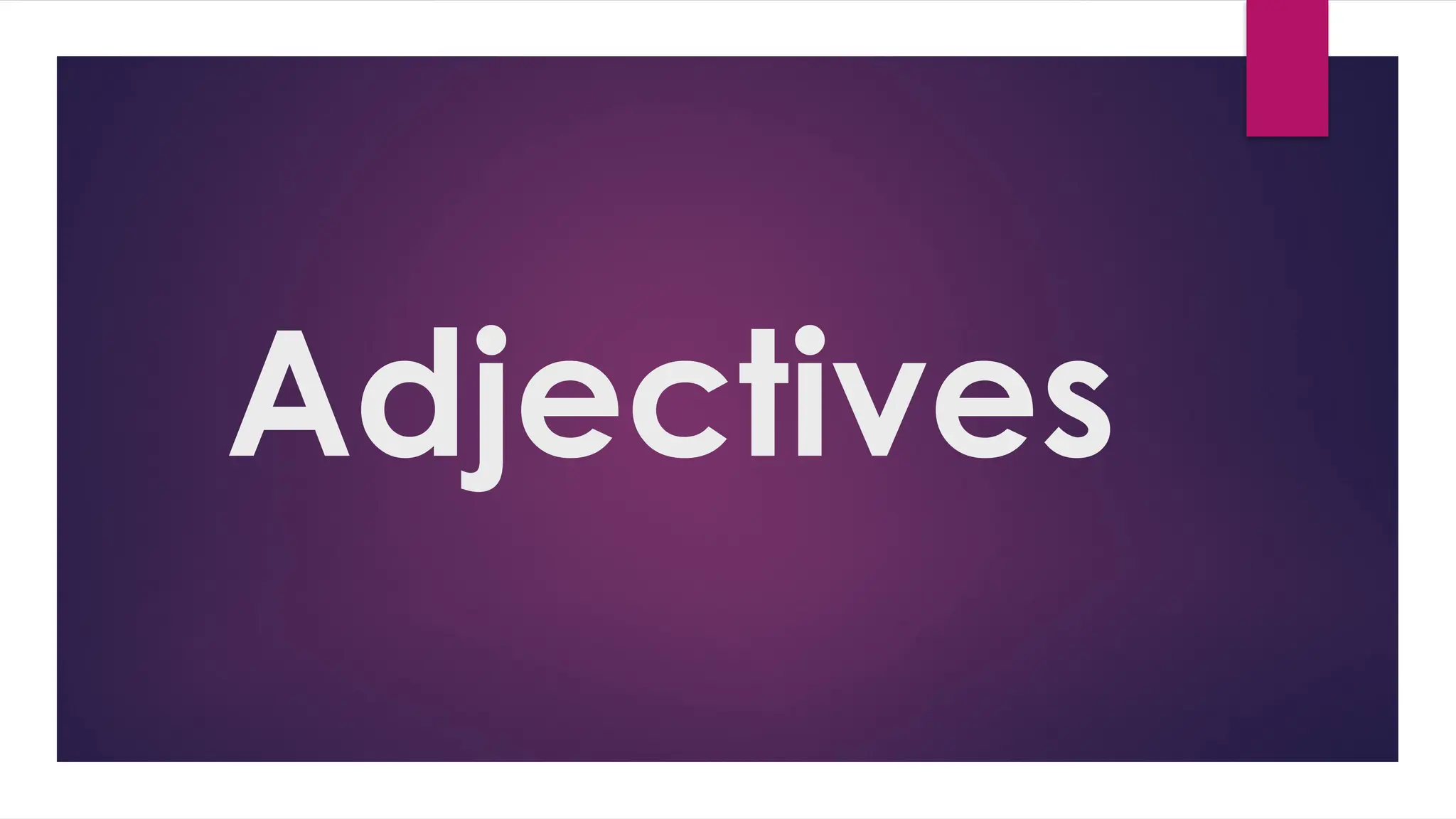 Adjectives.pptx It makes the learners understand what adjectives are! A ...