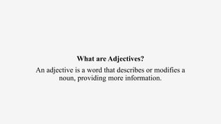 Mastering Adjectives: Types and Usage Guide | PPT