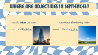 What is adjectives all about and what they are importants, etc. | PDF