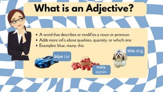 What is adjectives all about and what they are importants, etc. | PDF
