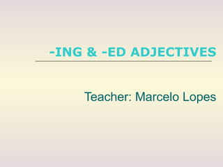 Adjectives in English with - ING-ED..ppt