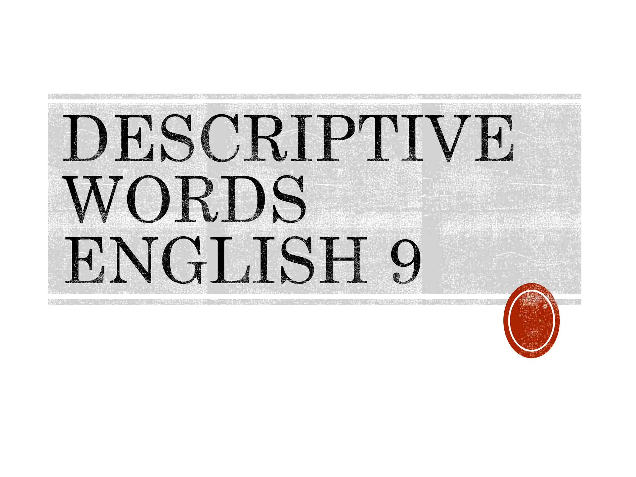 ADJECTIVES & ADVERBS GRADE 9 ENGLISH.pptx