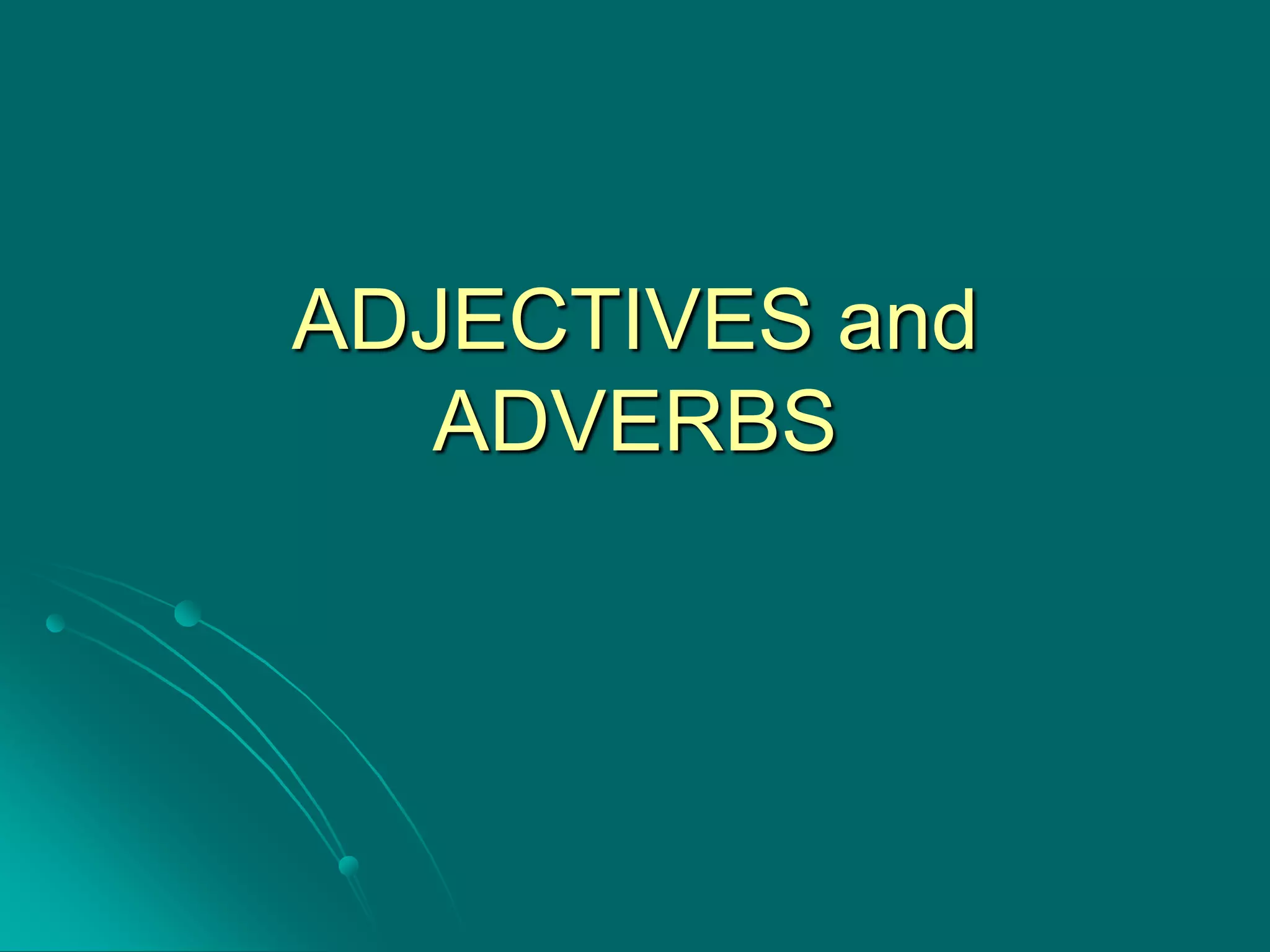 Adjectives and adverbs | PPTX