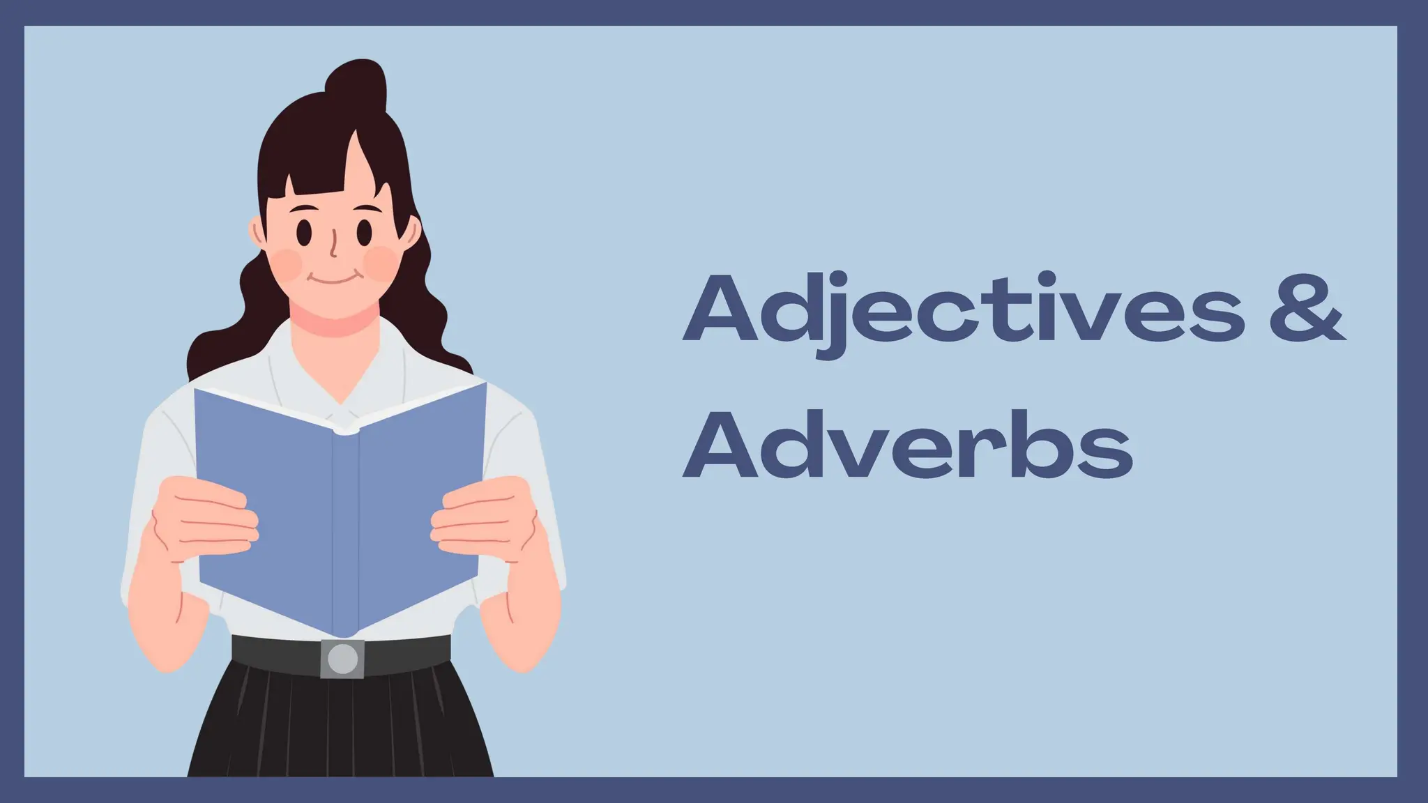 Adjectives and Adverbs-Short Understanding to tell the difference ...
