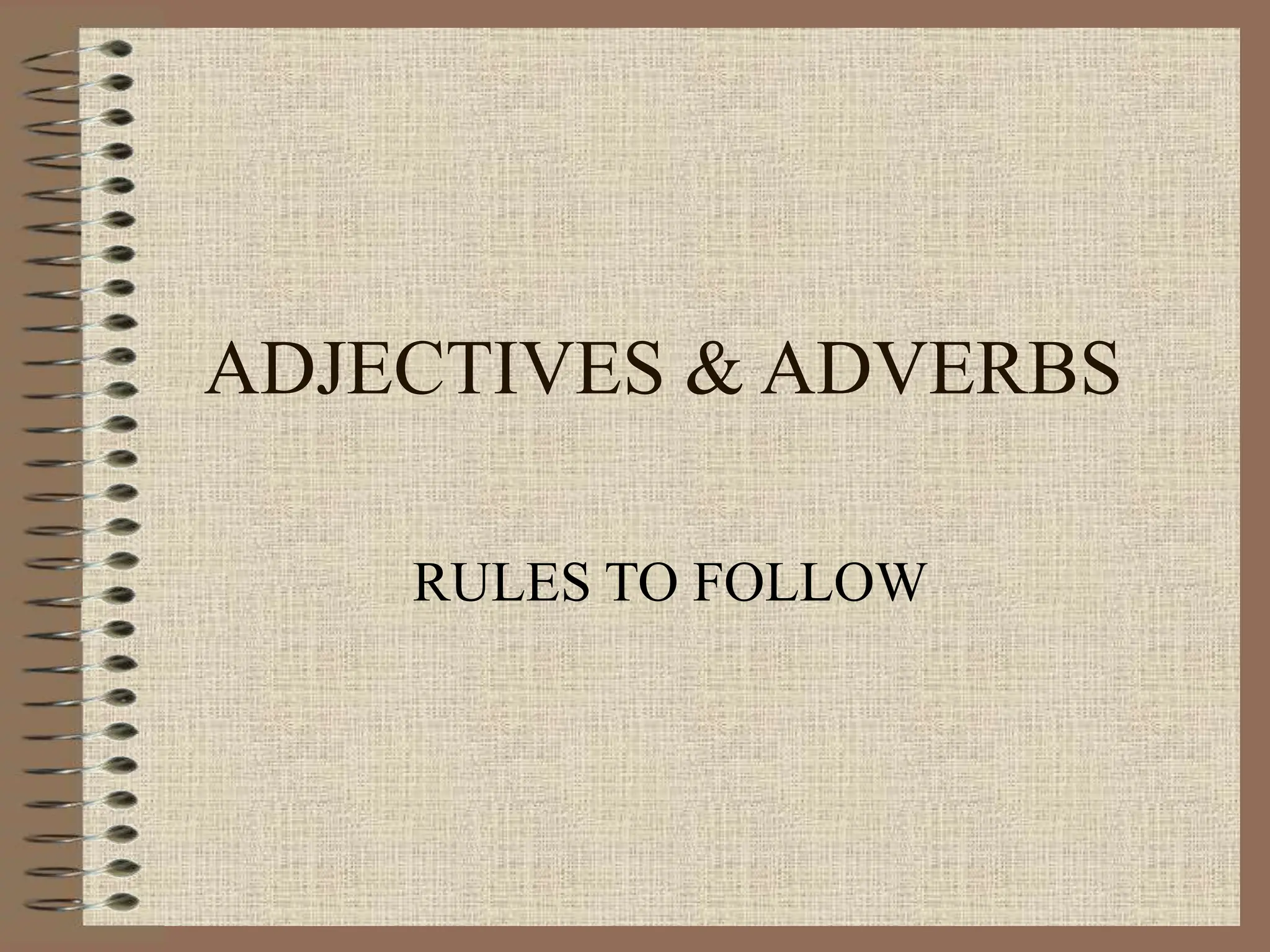 Parts of Speech: adjectives and adverbs.ppt