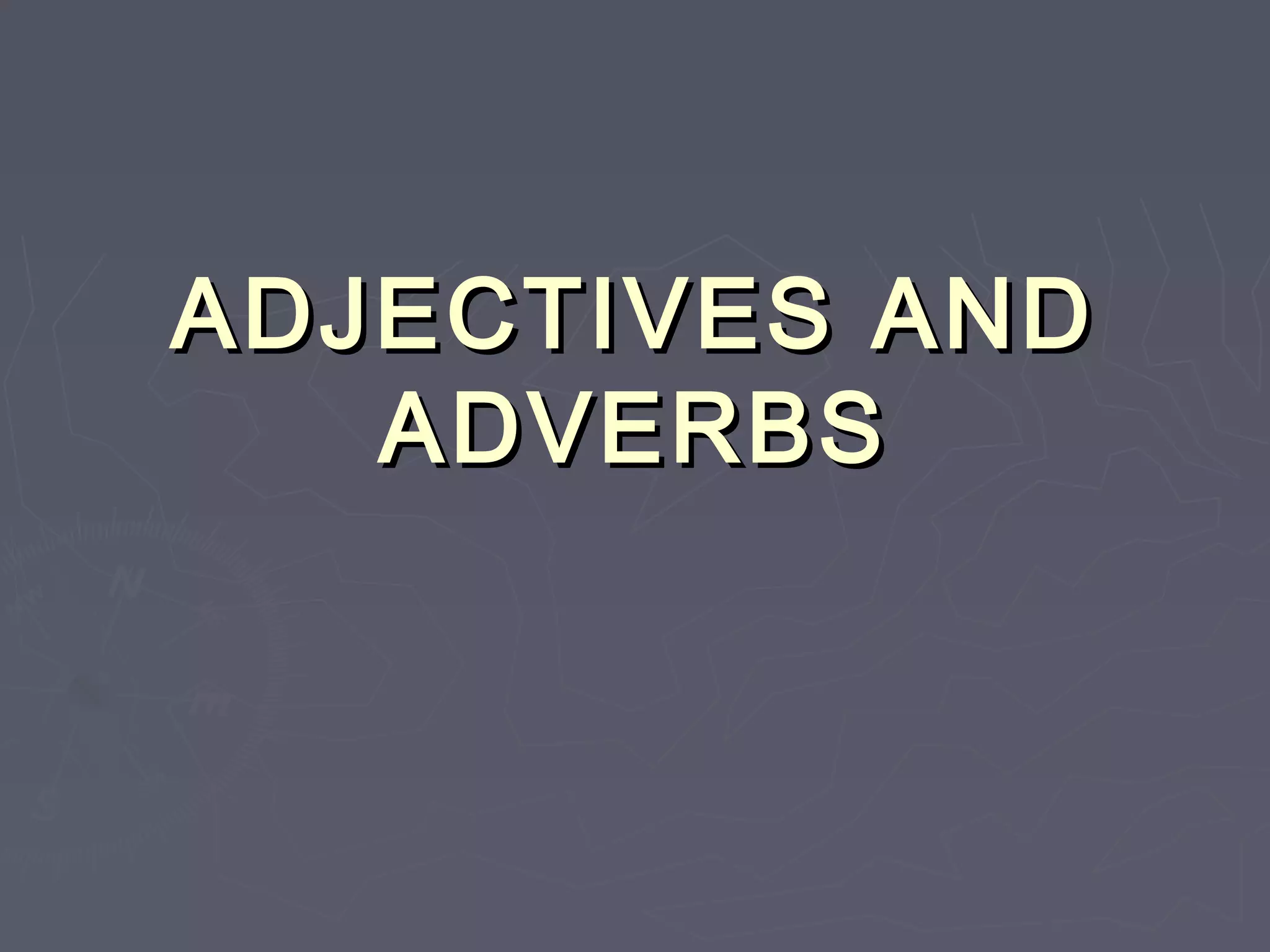 Adjectives and adverbs na1 | PPT