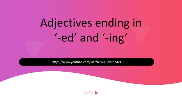 adjectives ending ed and ing 111.pptx