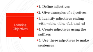 ADJECTIVES ENDING IN -IBLE, -ABLE 4TH MARCH, 2019.pptx