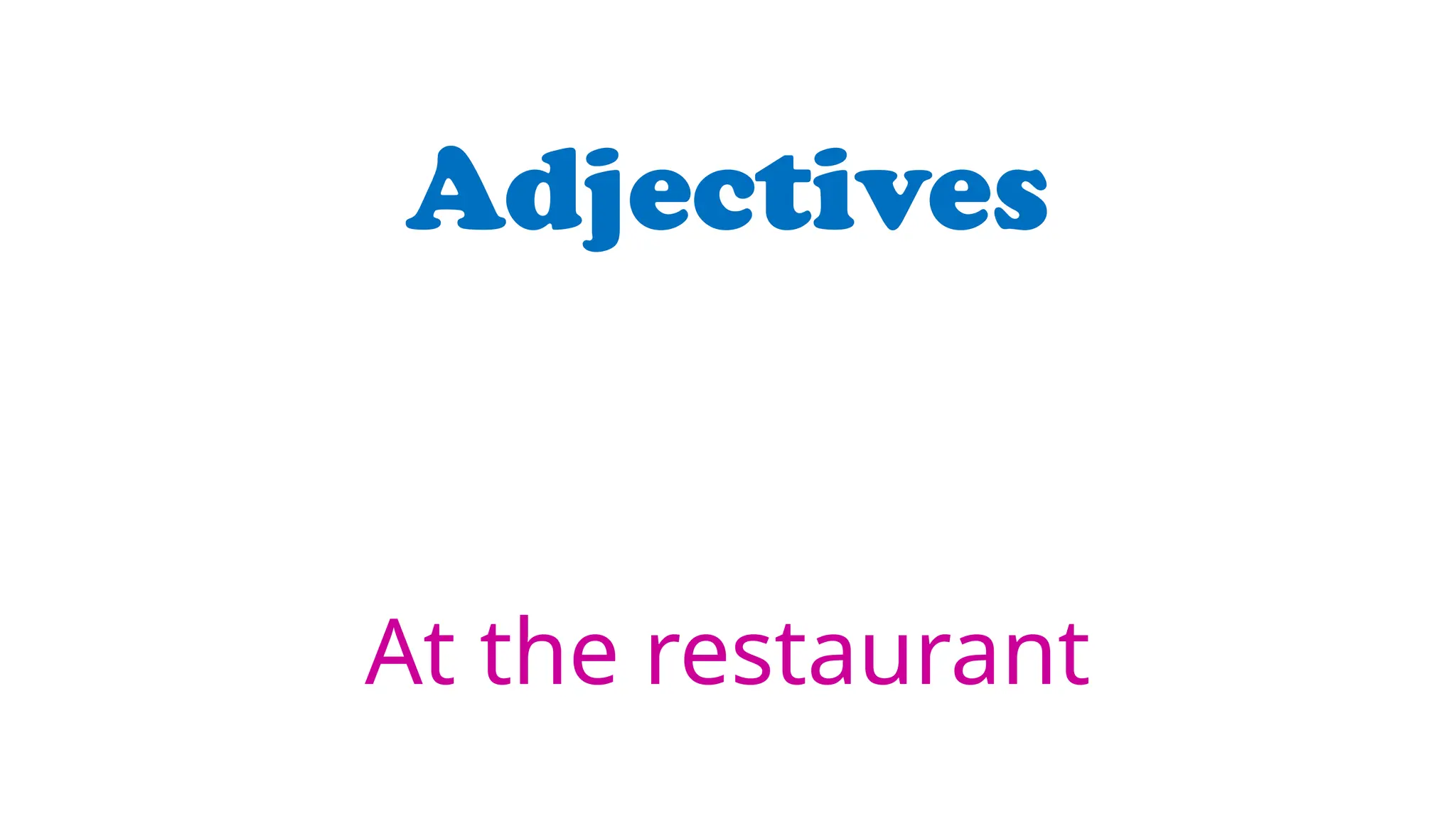 Common Adjectives at the RESTAURANT.pptx