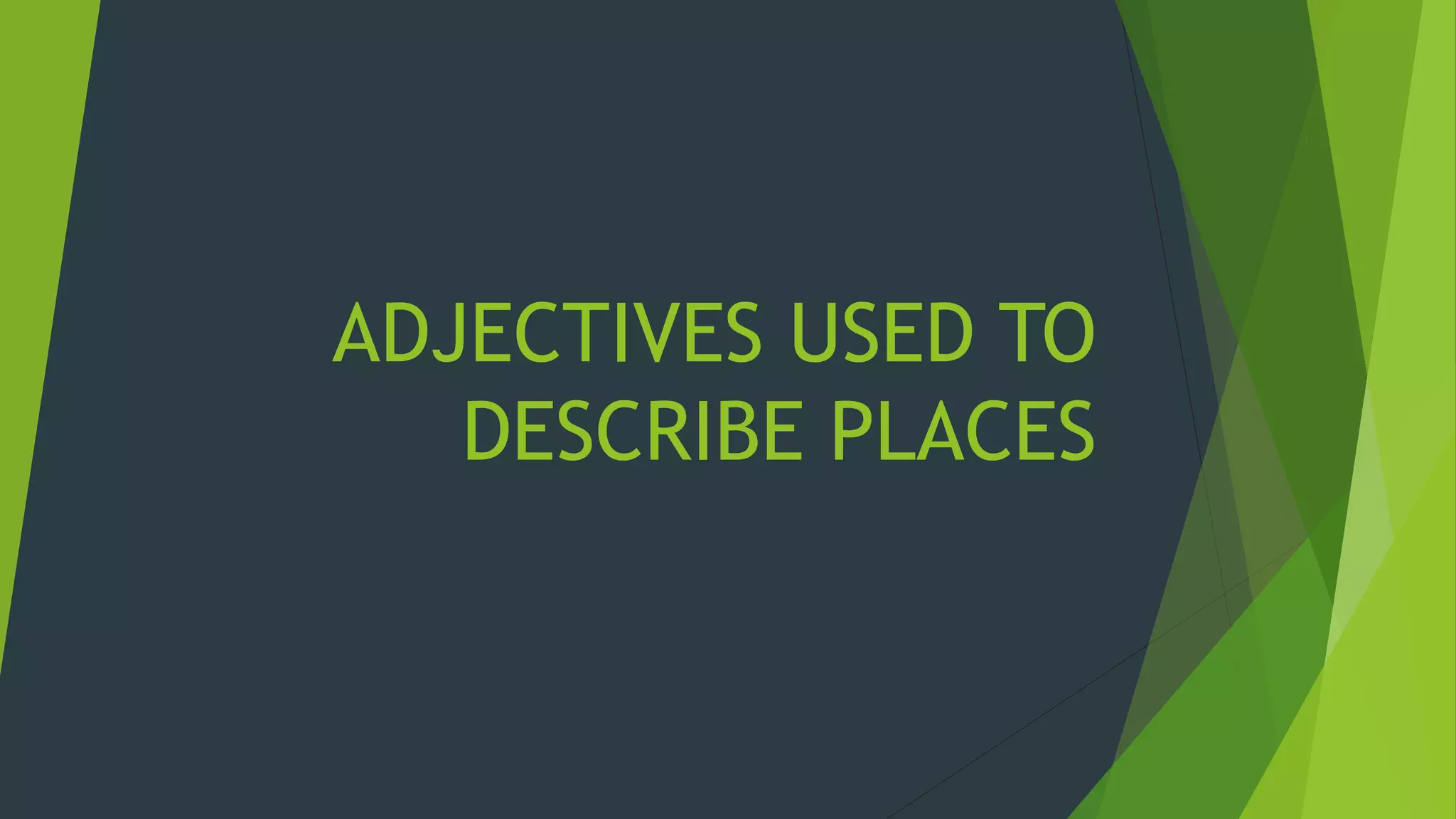 Adjectives used to describe places | PPTX