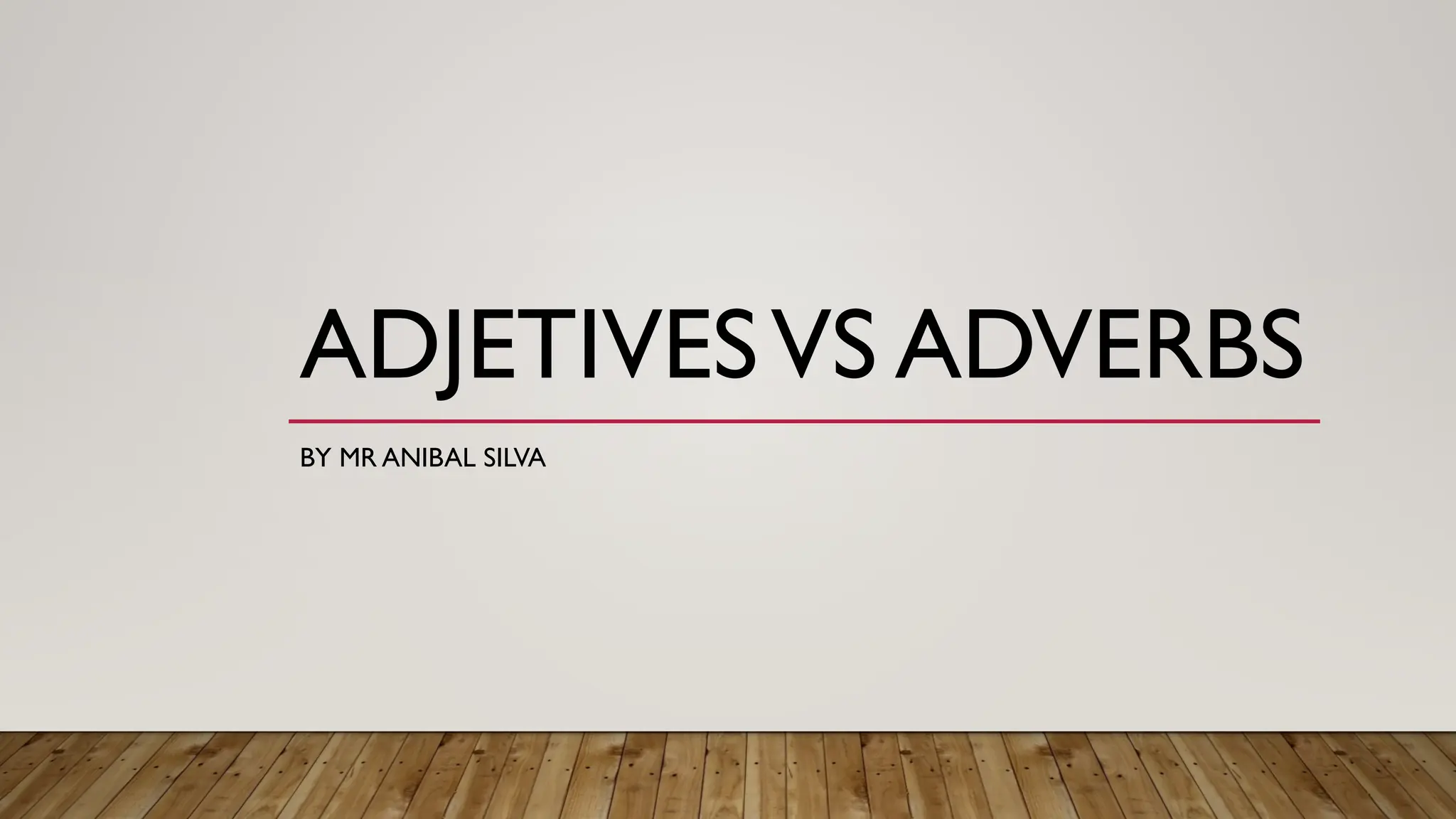 ADVERBS VERSUS ADJECTIVES GRAMMAR FOR ENGLISH AS A SECOND LANGUAGE | PPT