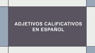 Adjetivos calificativos en español con imagenes | PPTX