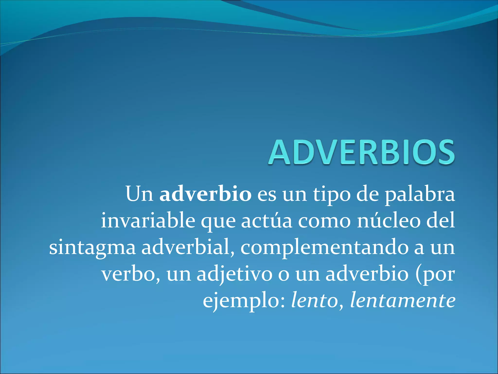 Adjetivos y adverbios algunos ejemplos. | PPT
