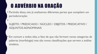 Revisão rápida de adjuntos adverbiais para 8os anos em pptx | PPTX