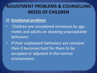 Adjusment problem and counselling needs of childerns and | PPT