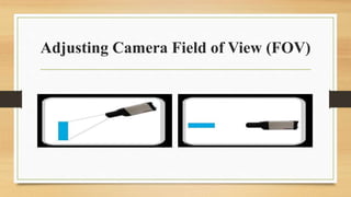Adjusting camera field of view n CCTV | PPTX