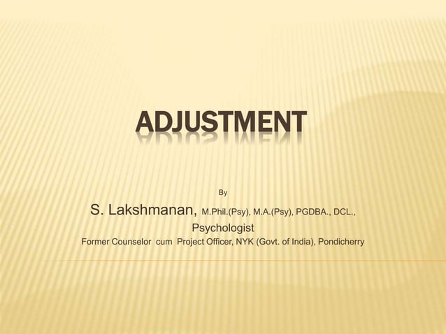 Adjustment by S.Lakshmanan, Psychologist | PPTX