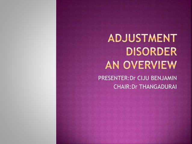 Adjustment disorder in Psychiatry | PPT