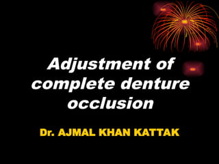 Adjustment of complete denture occlusion.ppt