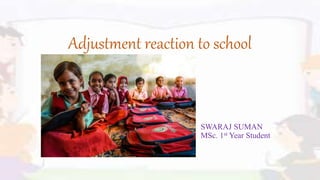 Adjustment reaction to school.pptx