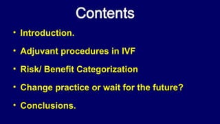 Adjuvant procedures in IVF | PPT