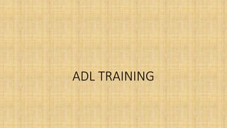 ADL- Activities of daily living. .ppt