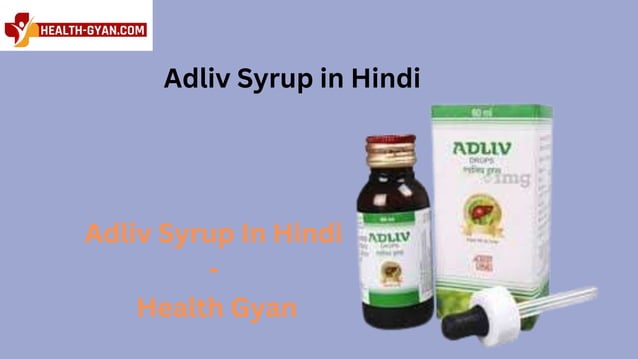 Adliv Syrup: उपयोग, फायदे और नुकसान ... | PPTX