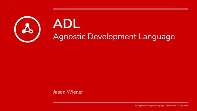 ADL: Agnostic Development Language | PPT