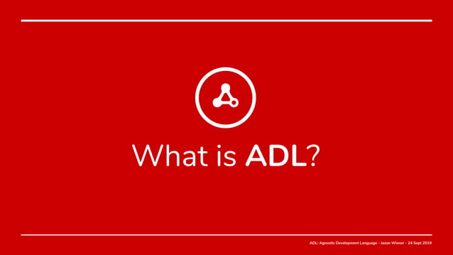 ADL: Agnostic Development Language | PPT