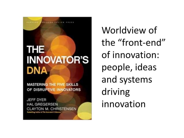 The Innovator's DNA - An Interpretation of the Five Skills of Disruptive Innovators | PPTX