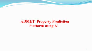 Drug properties (ADMET) prediction using AI | PPTX