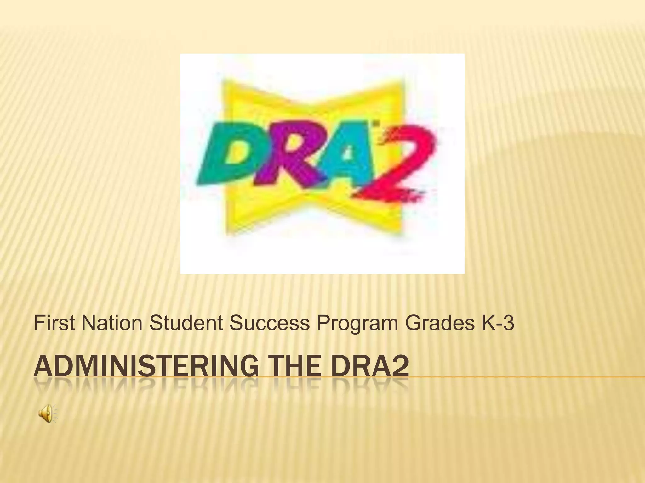 Administering the DRA 2: Diagnostic Reading Assessment | PPTX