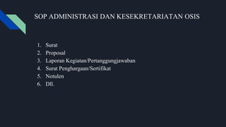 ADMINISTRASI DAN KESEKRETARIATAN OSIS (4).pptx