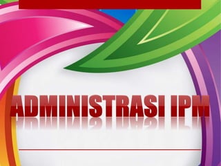 administrasi dasar IPM KOPI Madhure.pptx