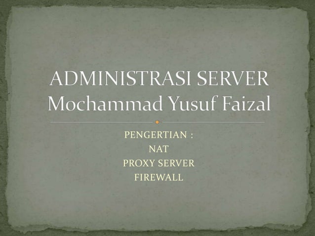 Pengertian NAT, Proxy Server dan Firewall | PPT