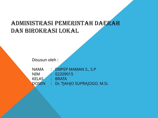ADMINISTRASI PEMERINTAH DAERAH DAN BIROKRASI LOKAL.pptx