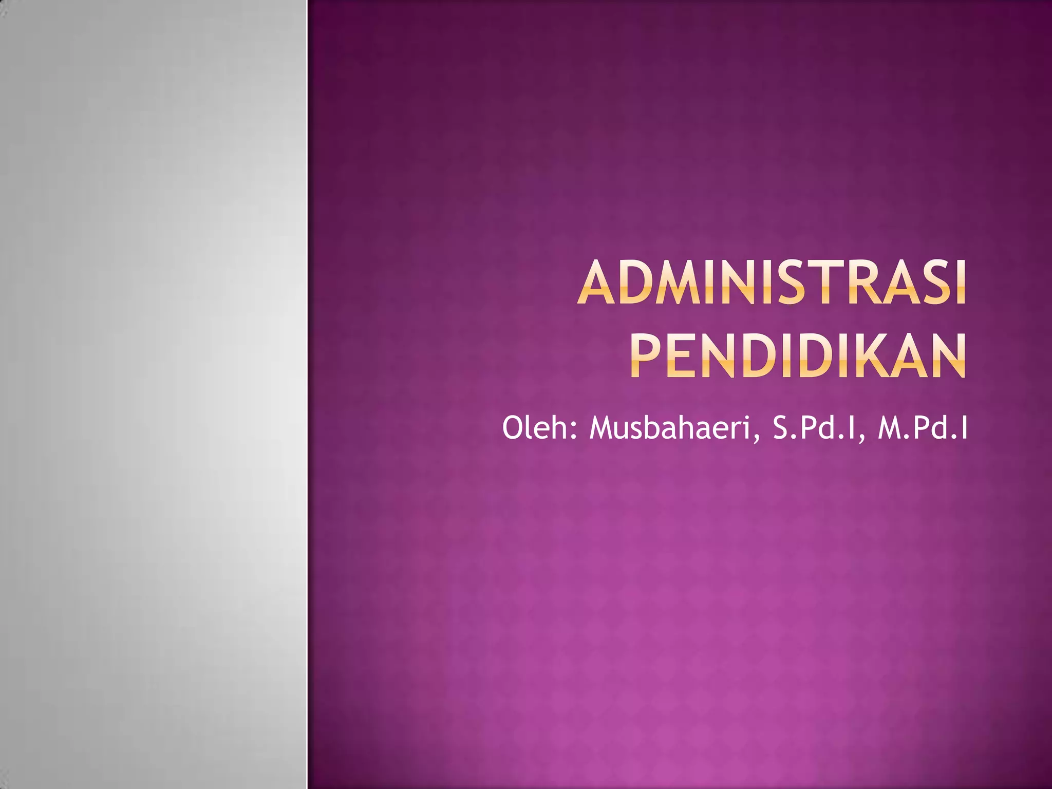Administrasi pendidikan | PPT
