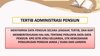 ADMINISTRASI PENGUSULAN PENSIUN presentasi | PPTX