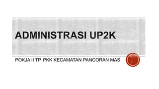 ADMINISTRASI UP2K.pptx