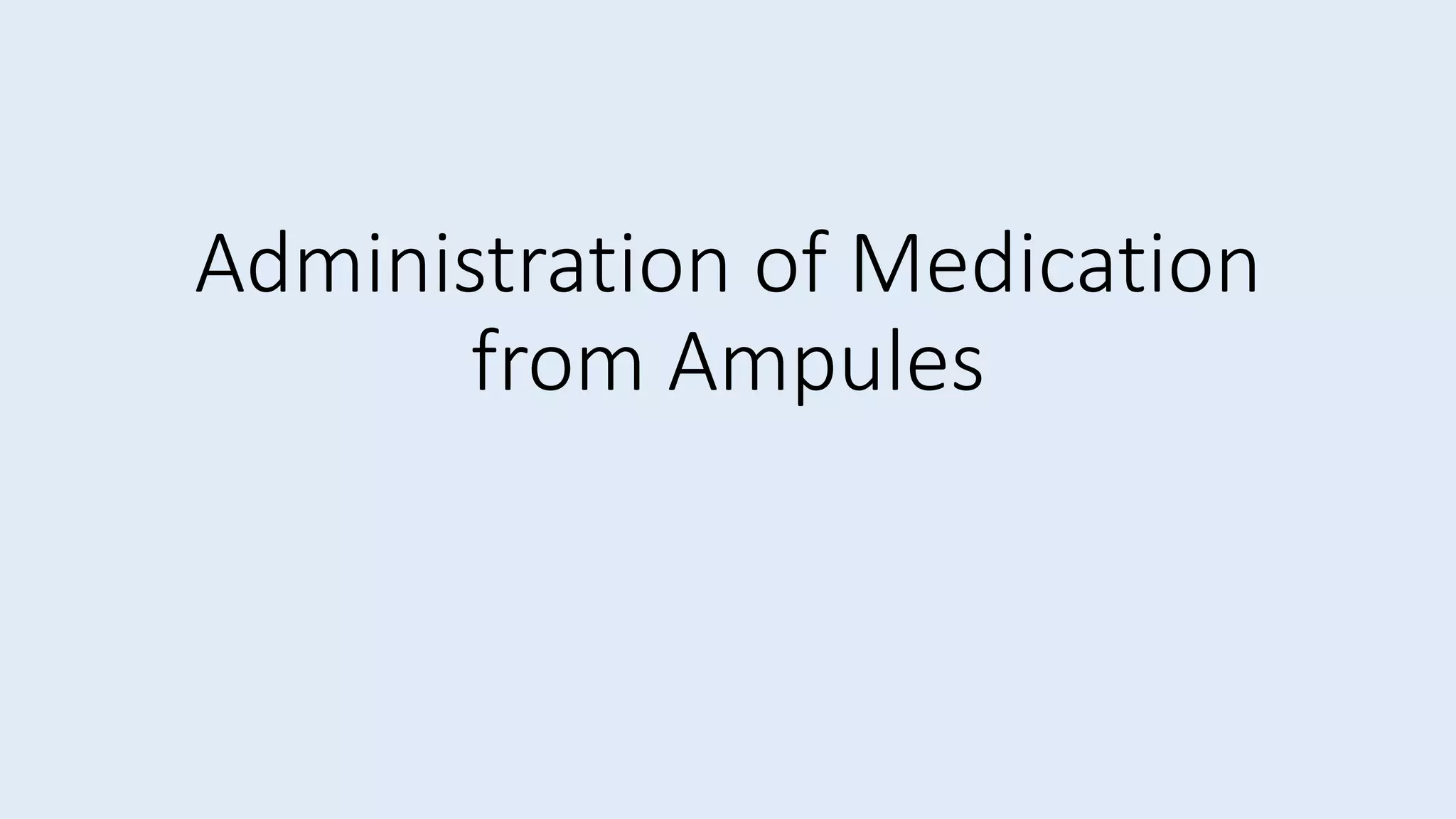 Administration of medication from ampules | PPT