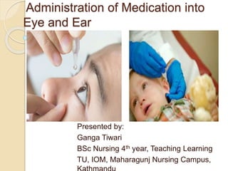 Administration of Medications into Eye and Ear- Topical Application | PPTX