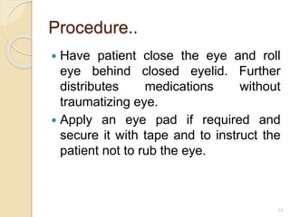 Administration of Medications into Eye and Ear- Topical Application | PPTX