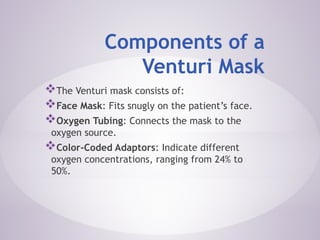 Administration of Oxygen Using Venturi Mask.pptx