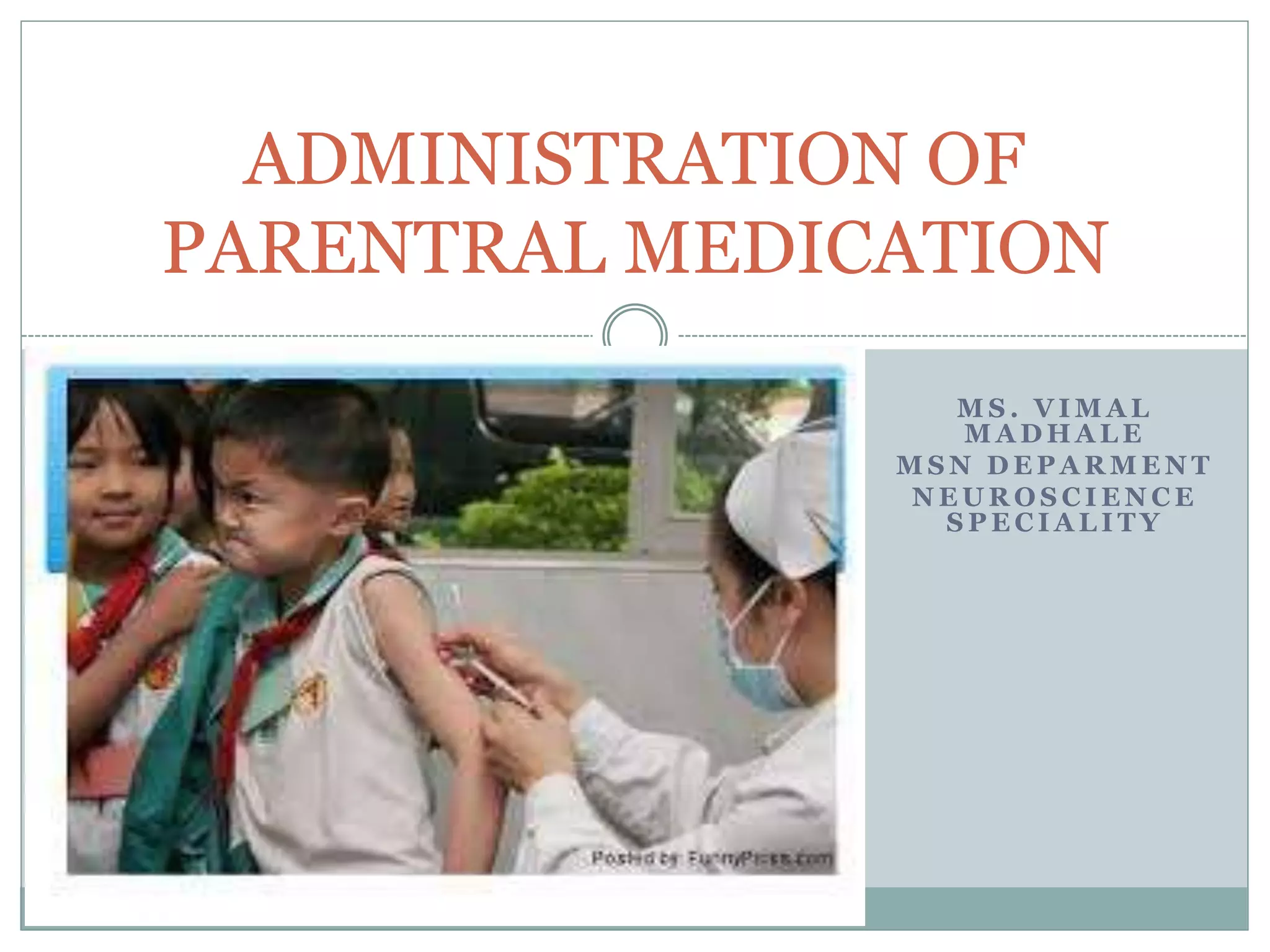 Administration of parentral medication | PPTX