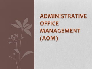 Administrative office management (aom) | PPTX