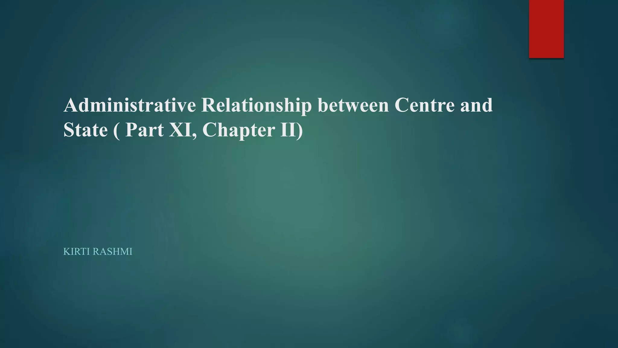 Administrative relationship between centre and state | PPTX