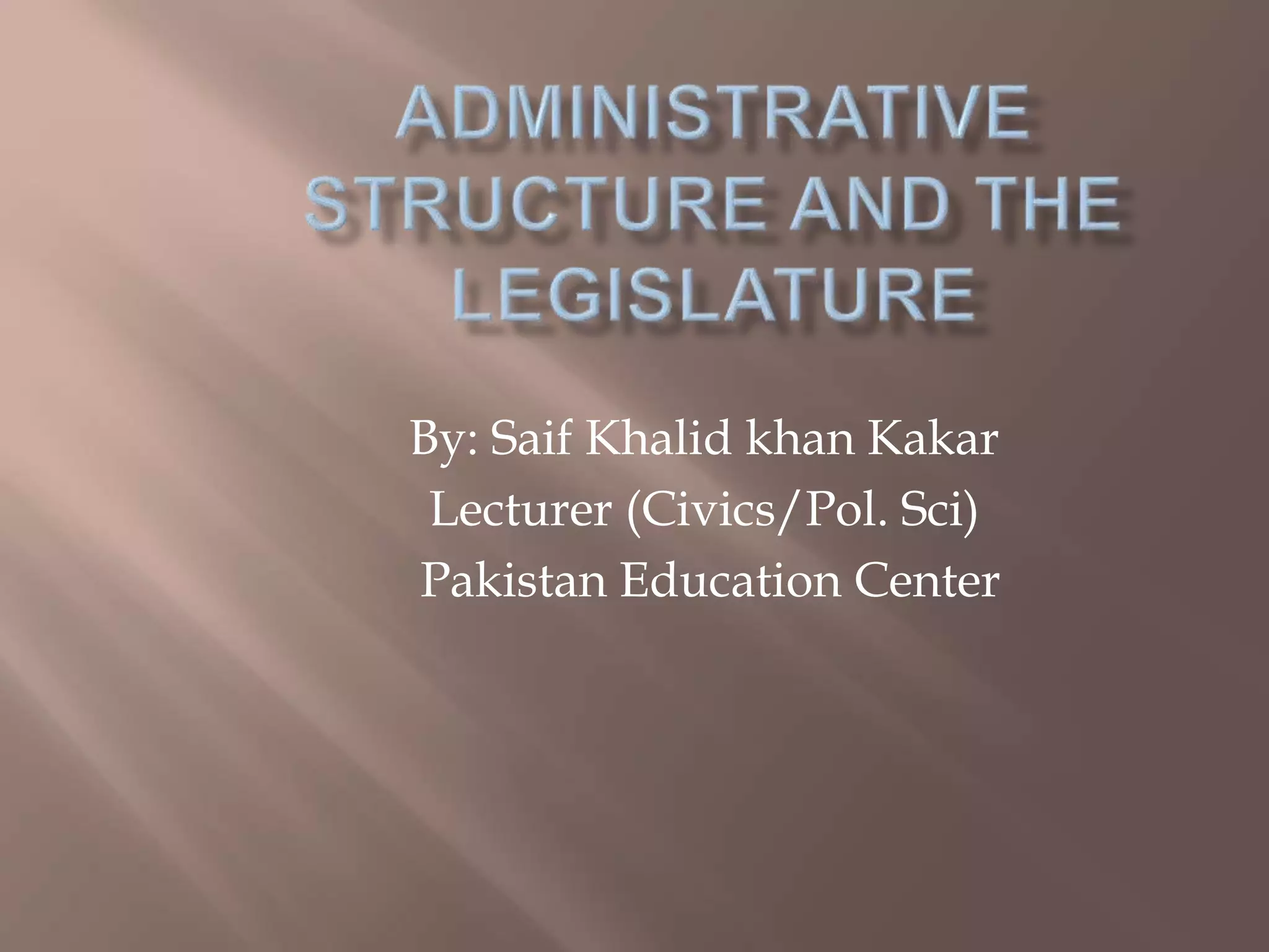 Administrative structure and legislature | PPTX
