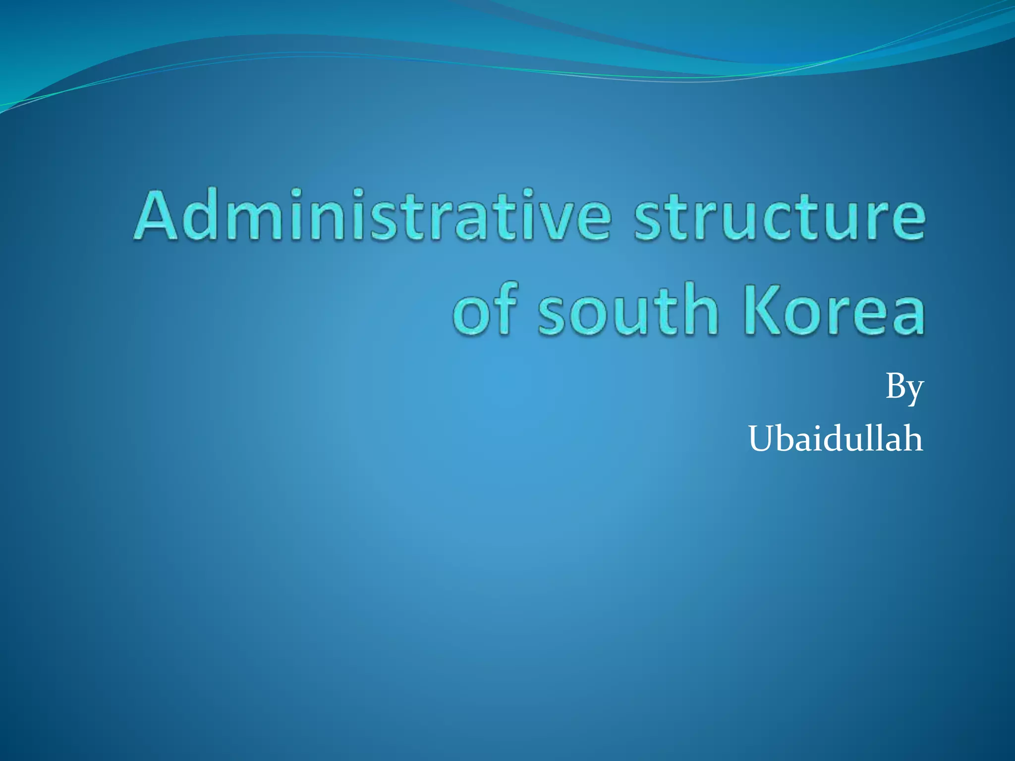 Administrative structure of south korea. | PPTX