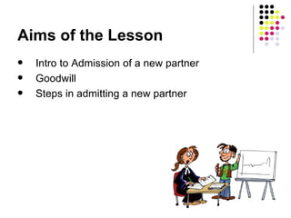 Admission Of A New Partner Accounts | PPT